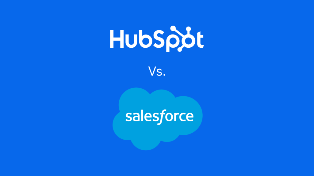 Comparing HubSpot and Salesforce: Which CRM Is Right for You?